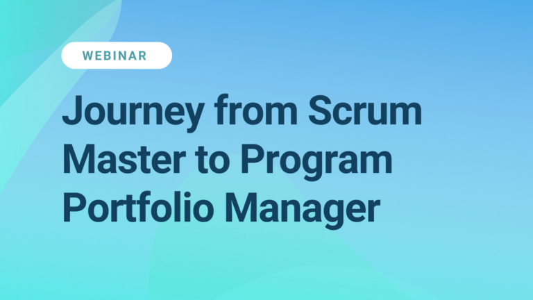 Journey from Scrum Master to Program Portfolio Manager